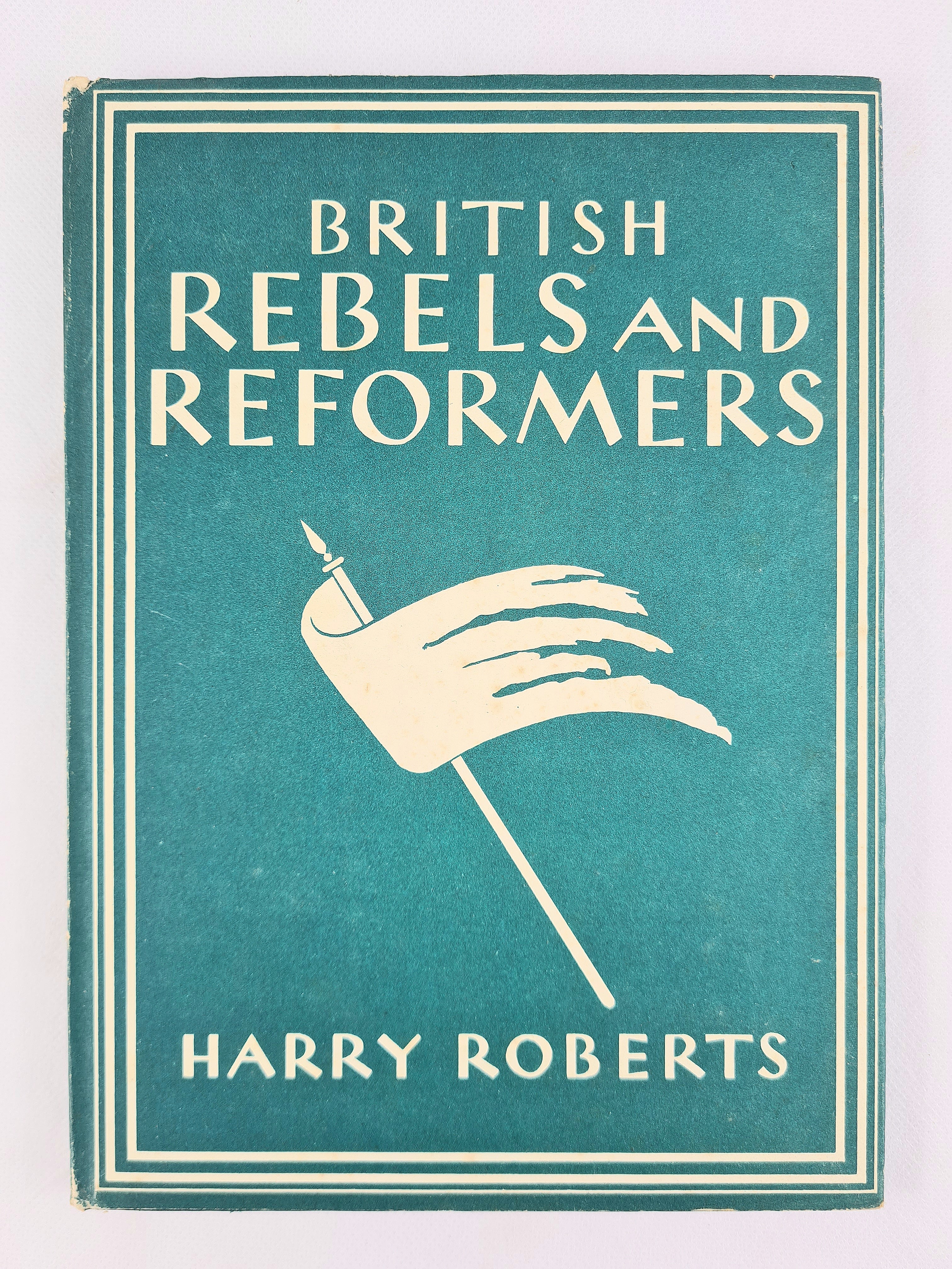 British Rebels And Reformers by Harry Roberts. Britain in Pictures Ser ...